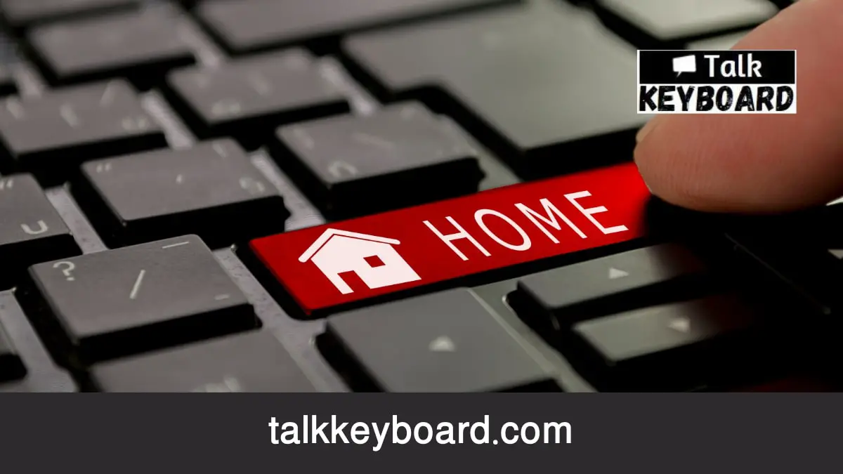 What is the Home Button on a Keyboard? - talkkeyboard.com