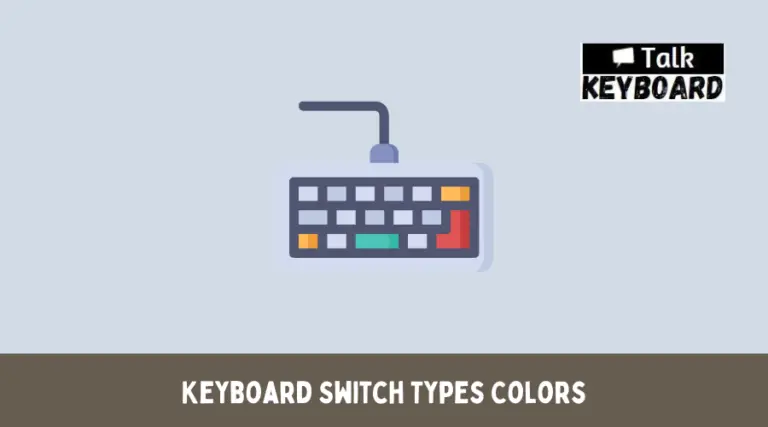 What do Colors Mean for Mechanical Keyboards? - talkkeyboard.com