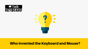 Who Invented the Keyboard and Mouse? - talkkeyboard.com