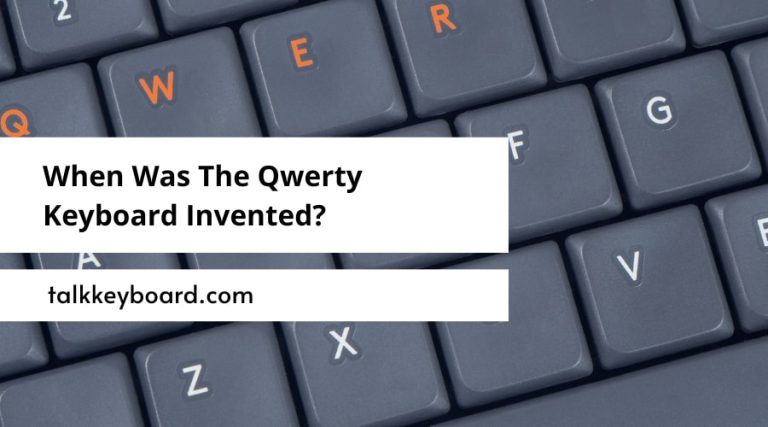 When Was The Qwerty Keyboard Invented? - talkkeyboard.com