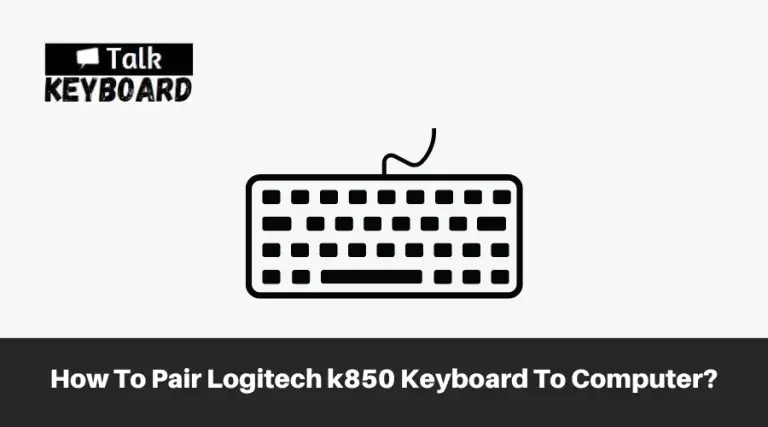 How To Pair A Logitech K850 Keyboard - talkkeyboard.com