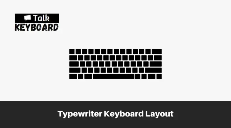 Typewriter Keyboard Layout-A Complete Guide - talkkeyboard.com